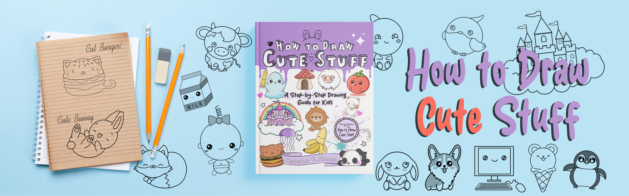 How to Draw Cute Stuff: A Step-by-Step Drawing Guide for Kids – Library ...
