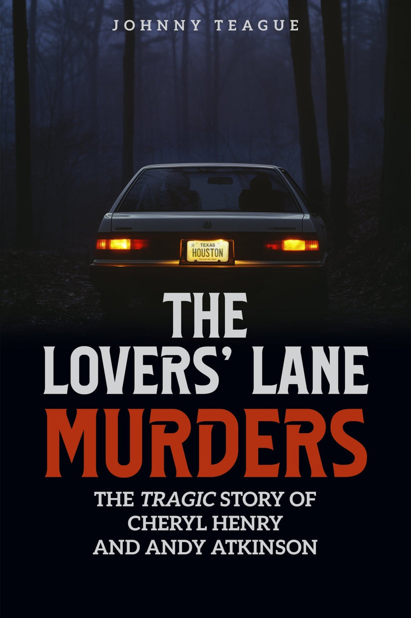 The Lover's Lane Murders: The Tragic Story of Cheryl Henry and Andy At ...